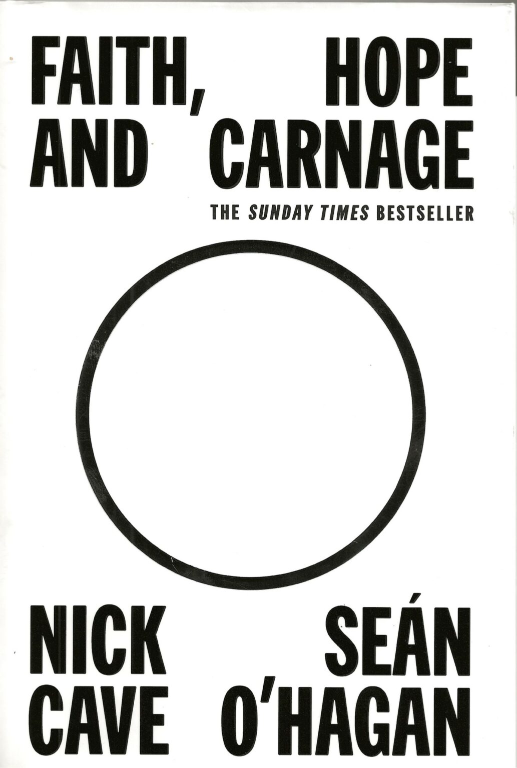 Faith, Hope and Carnage, Nick Cave and Seán O’Hagan (Canongate, 2022 ...